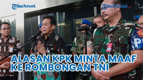 Alasan KPK Minta Maaf Ke Rombongan TNI Tim Penyelidik Khilaf YouTube