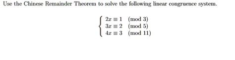 solved use the chinese remainder theorem to solve the following linear congruence system 21 1