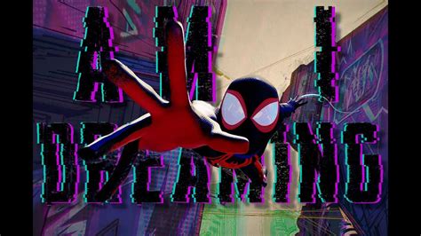 Am I Dreaming Spider Man Into Across The Spider Verse Edit Metro
