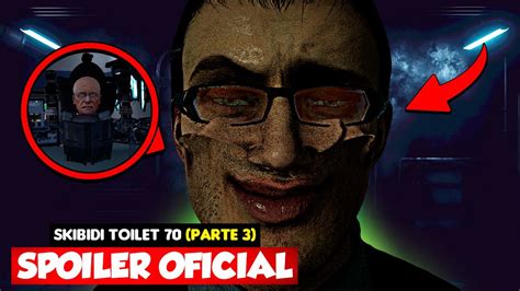 DAFUQ APARECE SPOILER OFICIAL SKIBIDI TOILET 70 PARTE 3 YouTube
