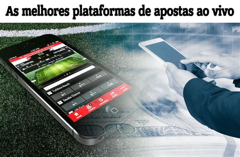 As Melhores Plataformas De Apostas Ao Vivo