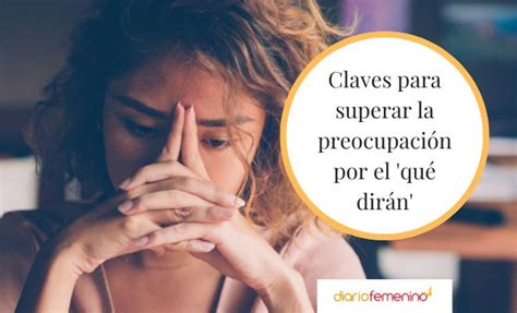 Preocupación por el qué dirán tips para que no te afecten las opiniones