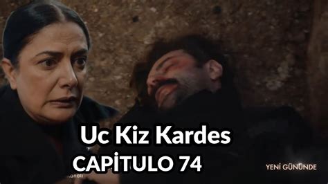 Uc Kiz Kardes Tres Hermanas Capitulo R Han Encontr A Su Hijo