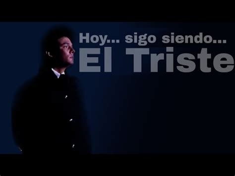 José José Hoy Sigo siendo El Triste Canción completa YouTube