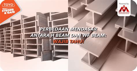 Perbedaan H Beam Dan Besi Wf Ini Kegunaan Uk Brain Kuempasi