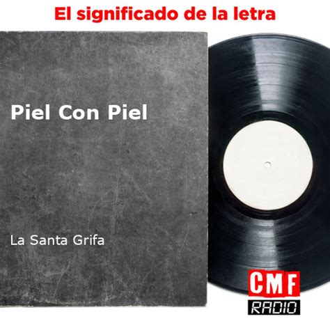 La Historia Y El Significado De La Canci N Piel Con Piel La Santa