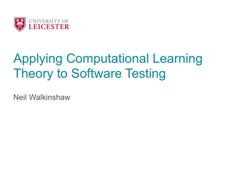 [ppt] applying computational learning theory to software testing neil powerpoint presentation
