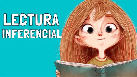 Qué es la LECTURA INFERENCIAL y cuáles son sus características Con