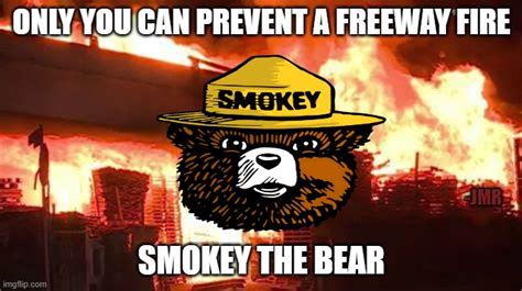 Smokey The Bear Freeway Fire Prevention Imgflip