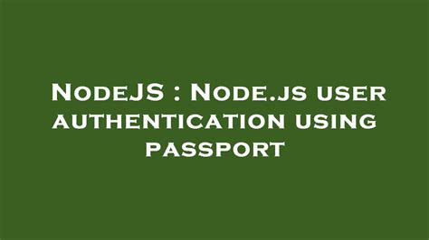nodejs node js user authentication using passport youtube