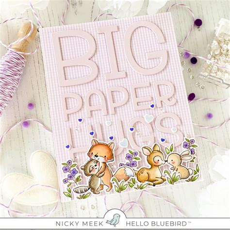 Big Paper Hugs With Nicky Hello Bluebird Blog