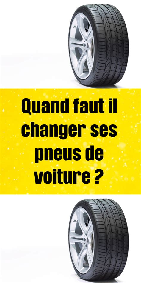 Quand Faut Il Changer Ses Pneus De Voiture L Tat Des Pneumatiques