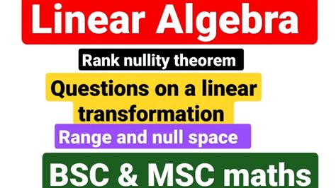 linear algebra linear transformation questions range null space rank nullity theorem