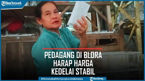 Pedagang Di Pasar Ngawen Blora Harap Harga Kedelai Kembali Stabil YouTube
