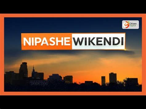 Nipashe Wikendi Na Rashid Abdala Na Lulu Hassan Full Bulletin