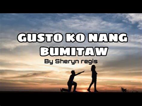 GUSTO KO NANG BUMITAW By Sheryn Regis Elleane Ituralde YouTube
