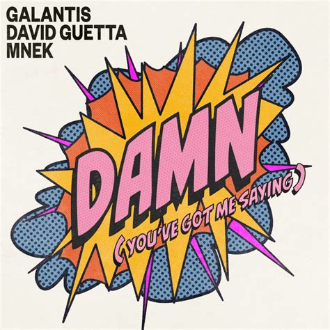 Galantis David Guetta MNEK Team Up On EPIC New Single Damn You Ve