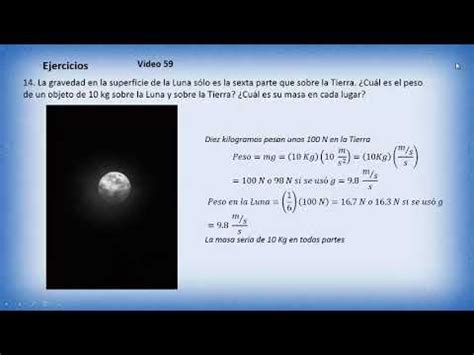 59 14 La gravedad en la superficie de la Luna sólo es la sexta parte