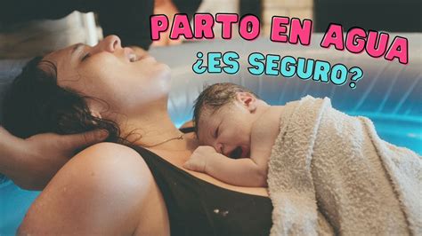 Parto En Agua Es Seguro Dar A Luz En Agua Beneficios Y Riesgos De
