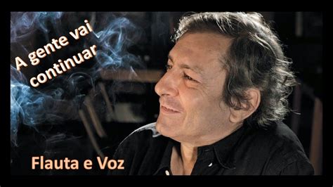 A Gente Vai Continuar Jorge Palma Flauta E Voz YouTube