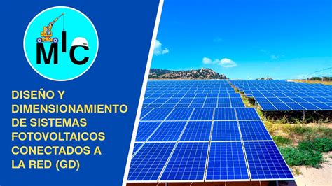 DISEÑO Y DIMENSIONAMIENTO DE SISTEMAS FOTOVOLTAICOS CONECTADOS A LA RED