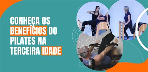 Confira 9 Benefícios do Pilates na Terceira Idade