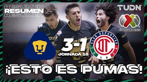 Resumen Y Goles Pumas 3 1 Toluca CL2023 Liga Mx J15 TUDN YouTube