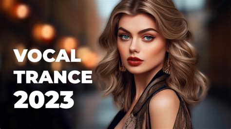BEST OF VOCAL TRANCE MIX 2023 Beautiful Female Vocal Trance 2023 Vol