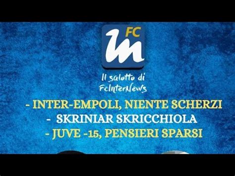 Il Salotto Di Fcinternews Inter Empoli Skriniar Skricchiola