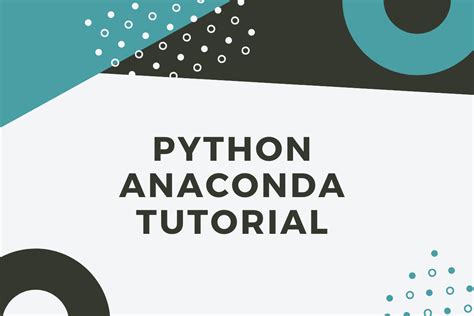 Getting Started With Anaconda Python For Data Science