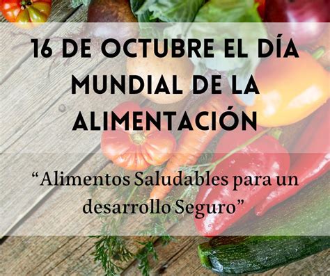 16 de octubre el Día Mundial de la Alimentación Asociación Proyecto