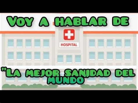 LA MEJOR SANIDAD DEL MUNDO YouTube