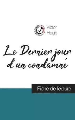LE DERNIER JOUR d un condamné de Victor Hugo fiche de lecture et