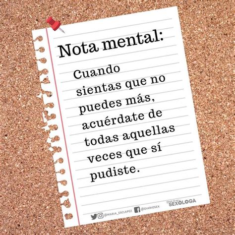 Cuando siento que no puedo más pienso en todas aquellas veces que sí