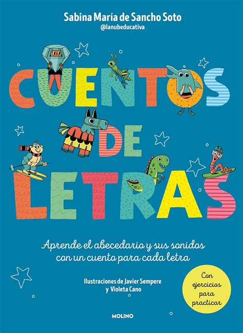Cuentos De Letras Cuentos De La A A La Z Aprende El Abecedario Y Sus