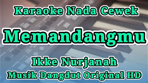 Memandangmu Karaoke Nada Cewek Wanita Ikke Nurjanah Youtube