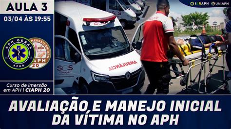 AULA 3 CiAPH20 Avaliação e Manejo Inicial da Vítima no APH