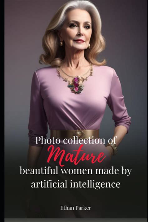Photo Collection Of Mature Beautiful Women Made By Artificial