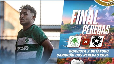 BOAVISTA X BOTAFOGO CARIOCÃO DOS PEREBAS 2024 FINAL YouTube