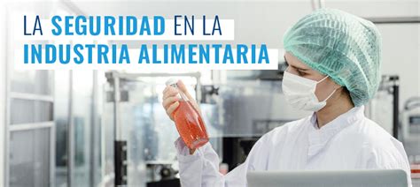 LA SEGURIDAD EN LA INDUSTRIA ALIMENTARIA Abamex Ingeniería ABAMEX
