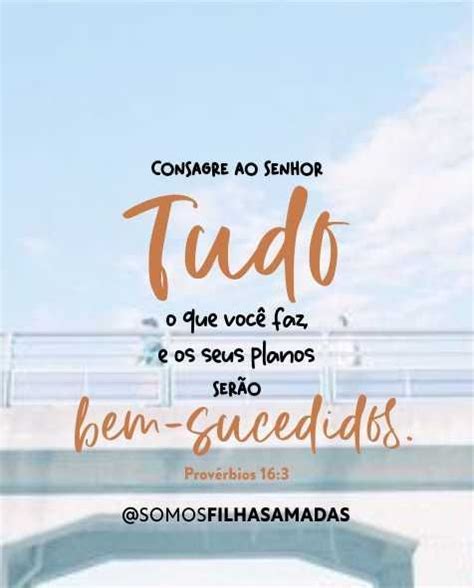 Consagre tudo o que você faz ao Senhor para que seus planos sejam bem