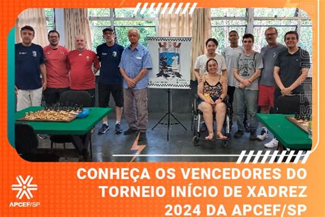 APCEF SP Conheça os vencedores do Torneio Início de Xadrez 2024 da