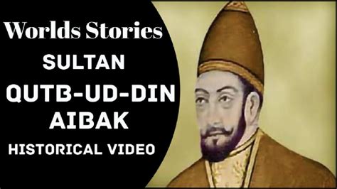 Qutb Ud Din Aibak Aibak Is The First Muslim Sultan Best Historical