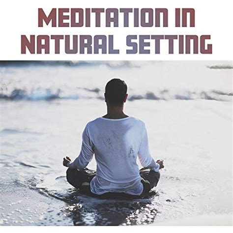Amazon Meditation In Natural Setting Meditative Songs For
