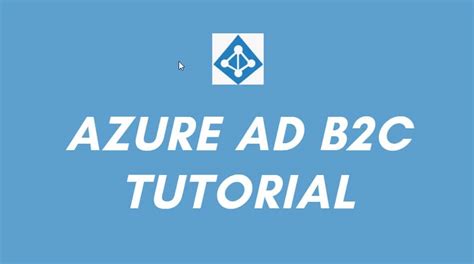 azure ad b2c tutorial azure lessons