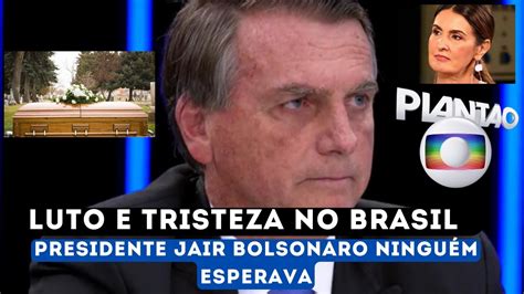 NOTÍCIAS ÁS PRESSAS HOJE JAIR BOLSONARO MORREU APÓS CAIR LUTO NO