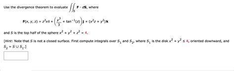 solved use the divergence theorem to evaluate ∬sf⋅ds where