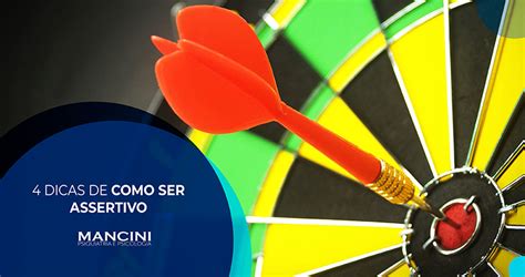 Como Ser Assertivo 4 Dicas Para Ter Mais Assertividade Renato Mancini
