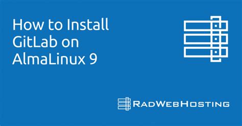 How To Install Gitlab On Almalinux Easily Vps Hosting Blog