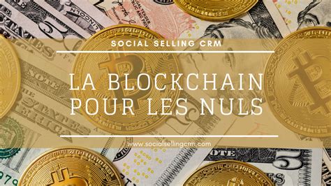 La Blockchain Pour Les Nuls Social Selling CRM